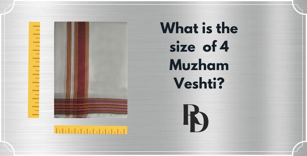 What Is The Size In Meter Of 4 Muzham Veshti What Is The Size In Meter Of 4 Muzham Veshti